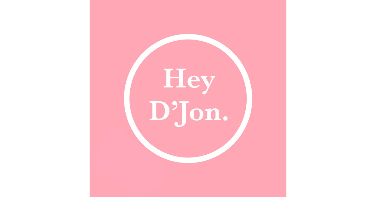 HEY D'JON. LLC